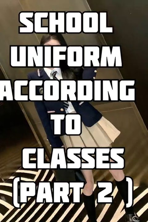 School Uniform According To Classes (Part 2)👌😍 🤟💯#subscribemychannel#ytshorts #viralvideo - YouTube
