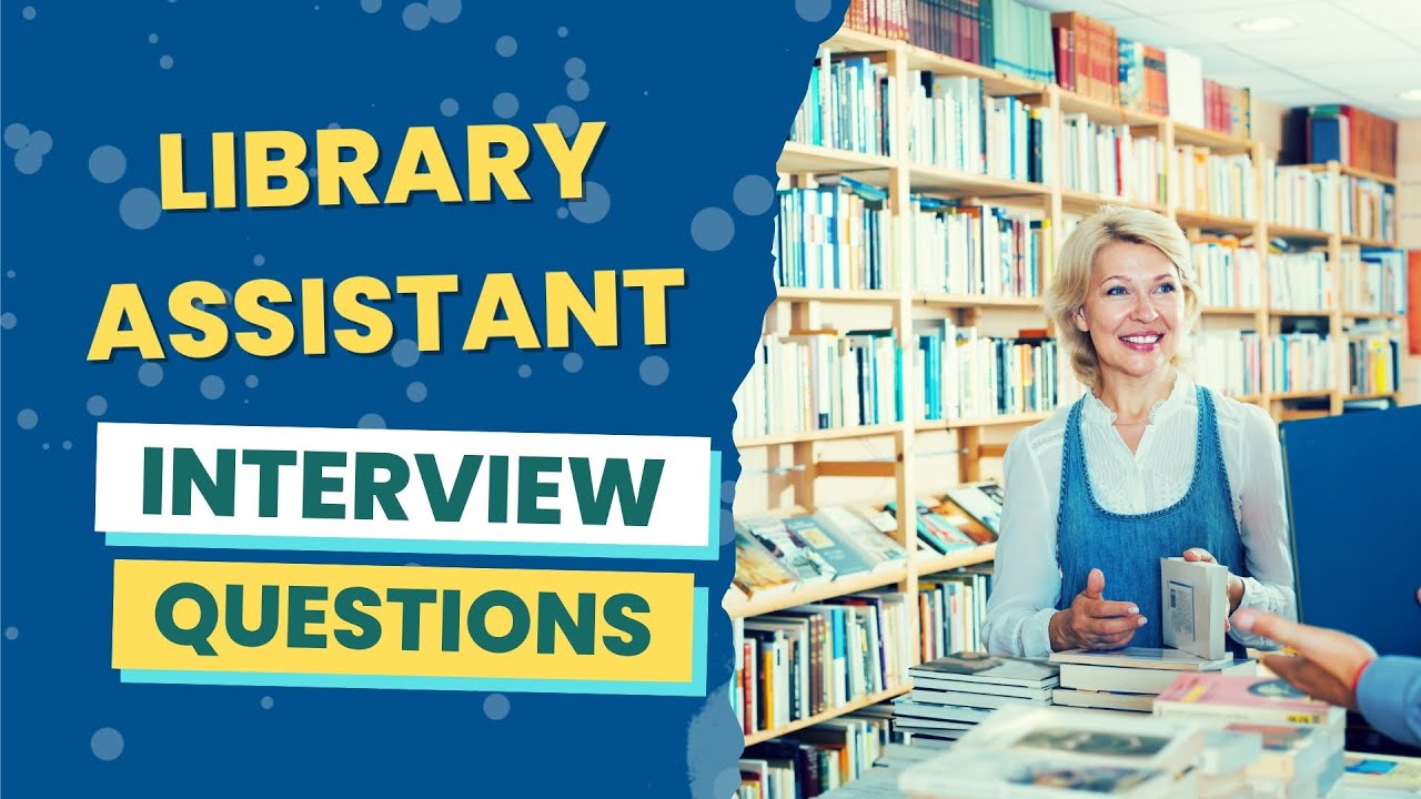 Library Assistant Interview Questions (with answers & tips) - YouTube