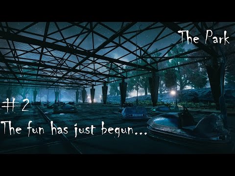 The Park #2- The fun has just begun...