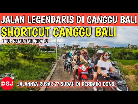BANYAK BULE LEWAT SINI, KONDISI BALI SAAT INI DI SHORTCUT CANGGU BALI ...