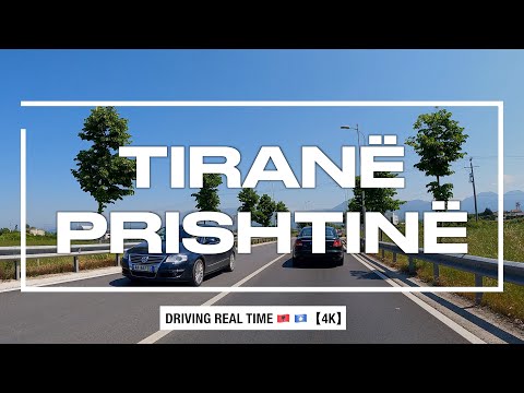 TIRANE- PRISHTINE : Driving Real-Time from Tirana to Prishtina (▶️ 205 Minuta 4K UHD)