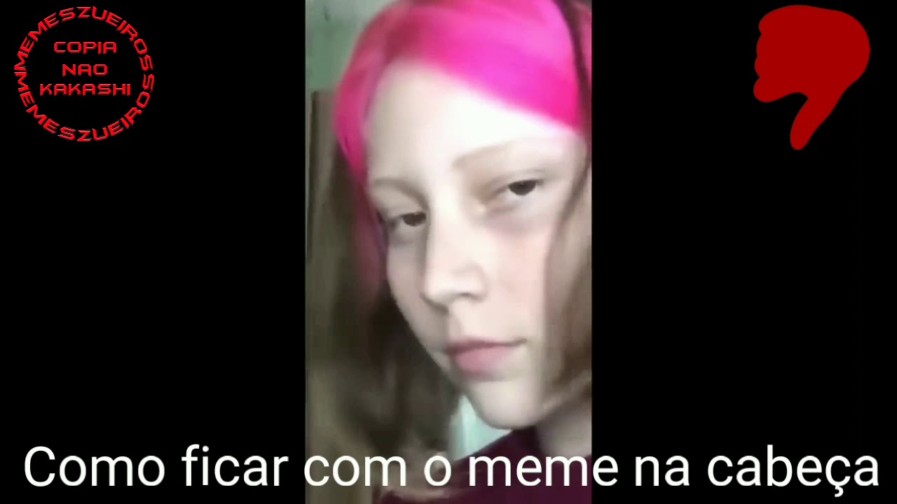 COMO FICAR COM O MEME NA CABEÇA - YouTube