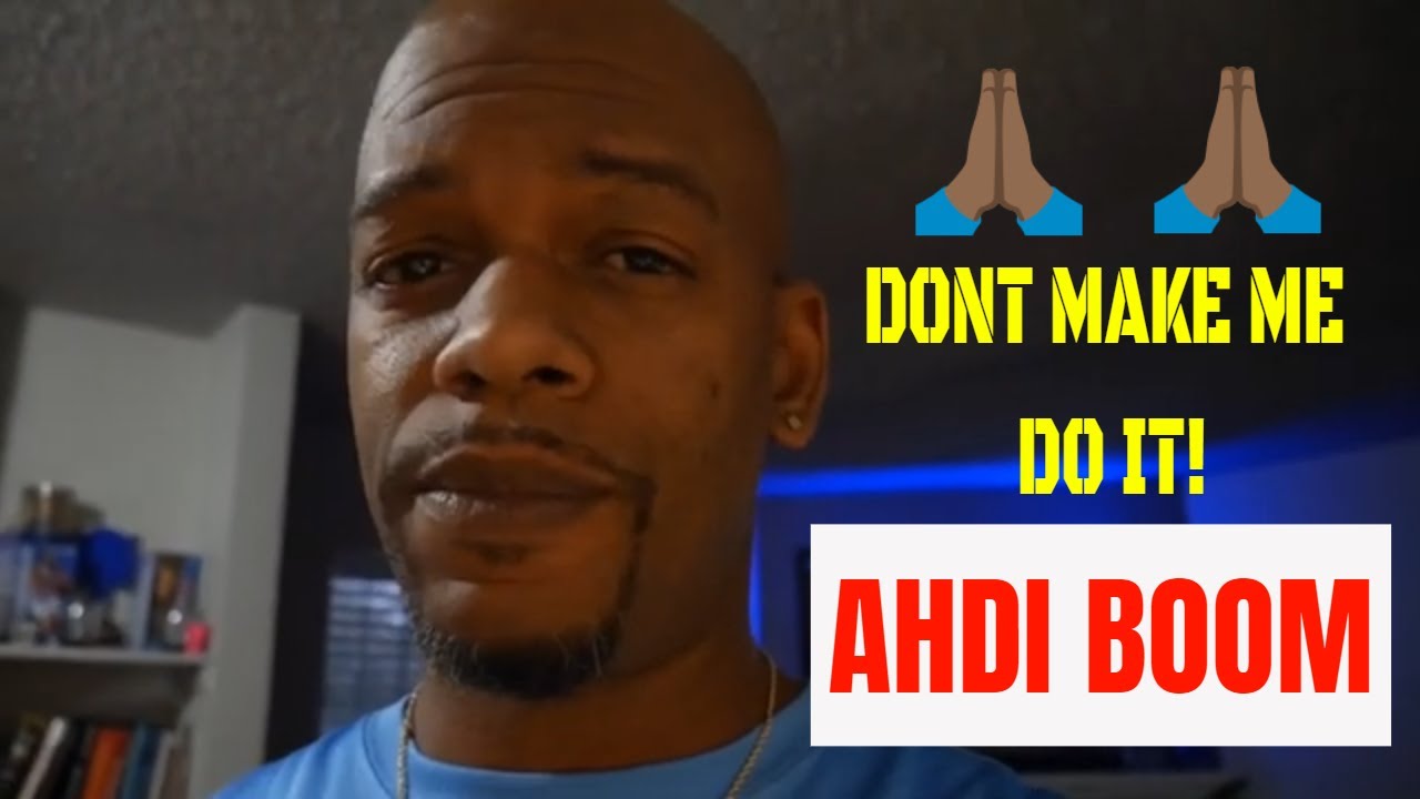 Ahdi Boom .....DONT make me put this out sir‼️👀 - YouTube