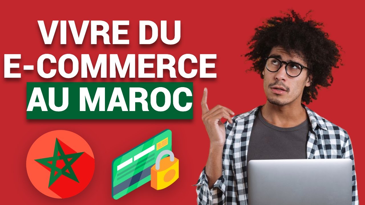E-COMMERCE AU MAROC : Comment se lancer ? - YouTube