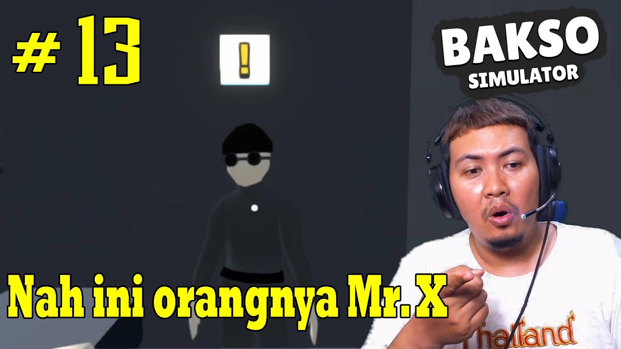 Nah ini orangnya Mr. X - Bakso Simulator Indonesia Part 13 - YouTube