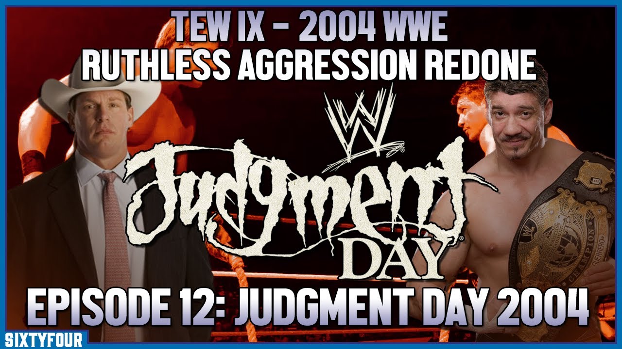 TEW IX - 2004 WWE Ruthless Aggression Redone | Episode 12: Judgment Day 2004 - YouTube