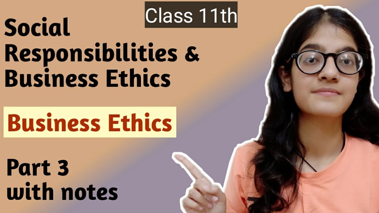 Business Ethics Social Responsibilities And Business Ethics Business