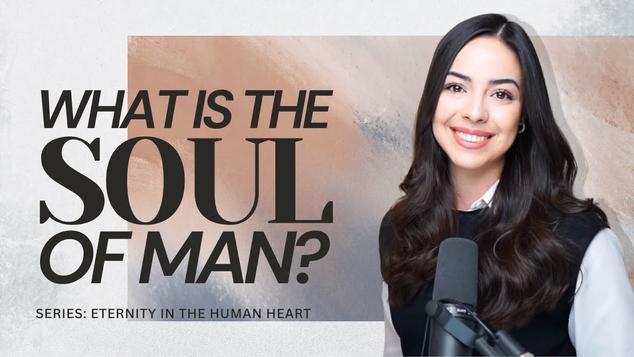 03 Understanding the Soul of Man | Series: Eternity In The Human Heart ...