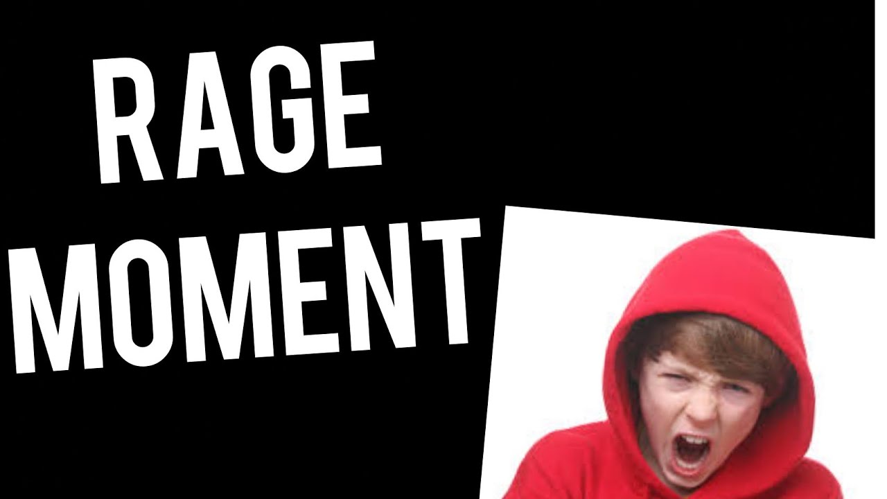RAGE Moment - YouTube