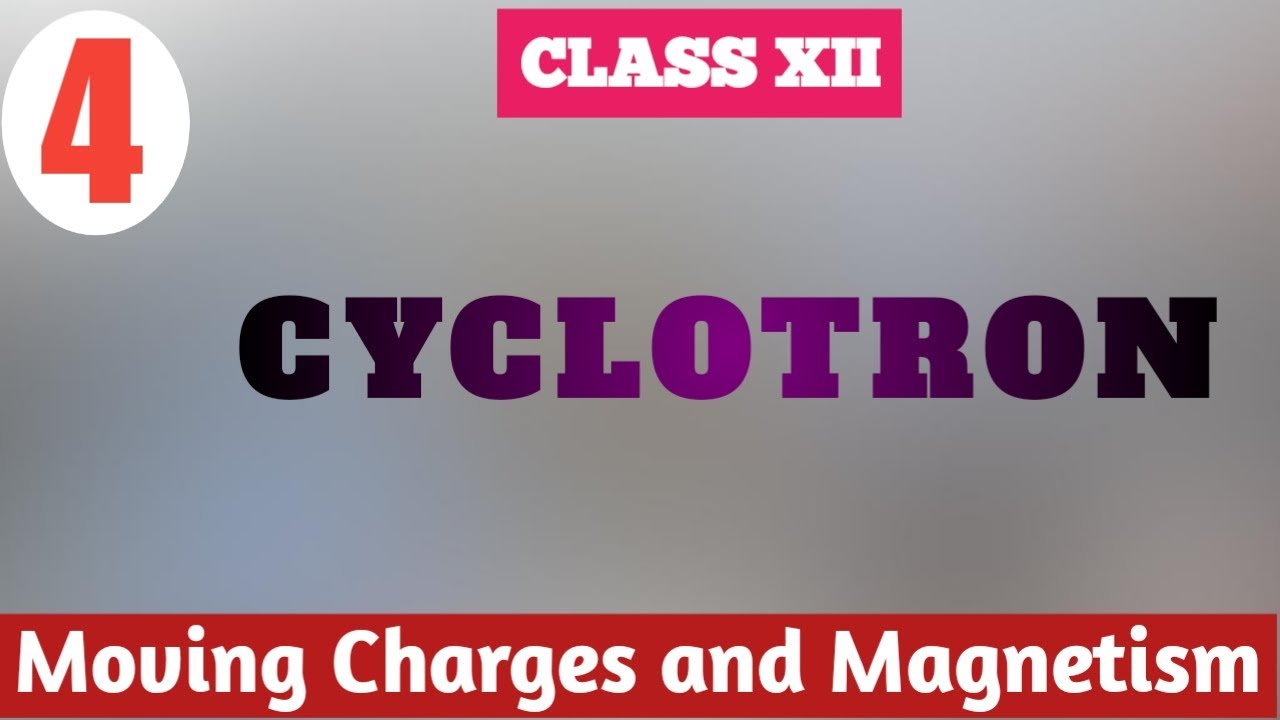 CYCLOTRON || CLASS XII || PHYSICS - YouTube