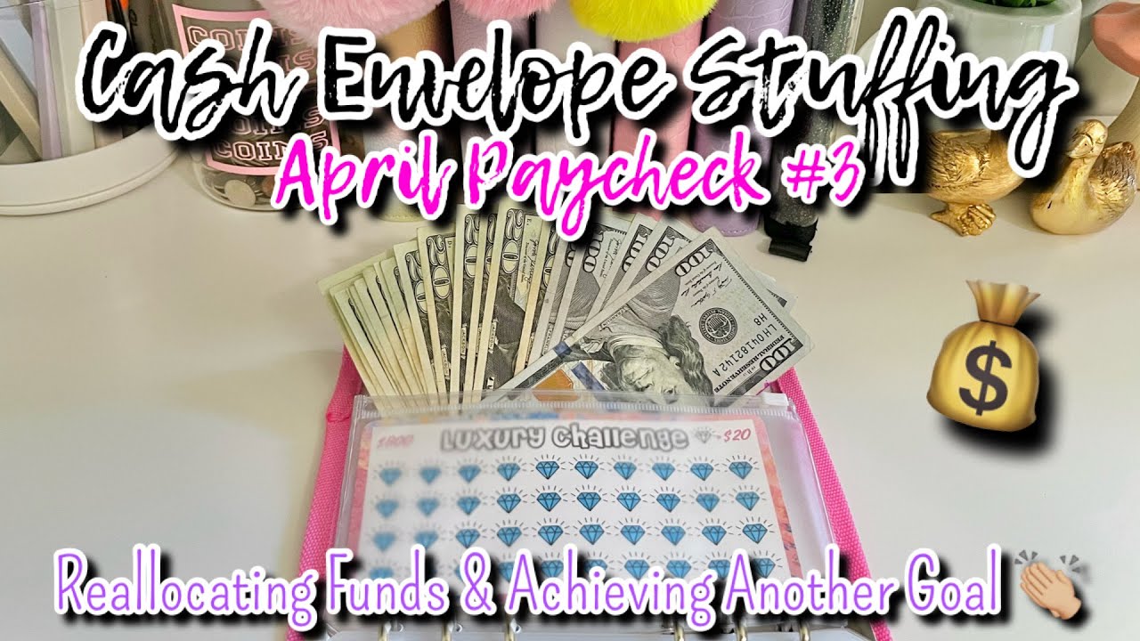 CASH ENVELOPE STUFFING APRIL PAYCHECK #3 | REALLOCATING FUNDS AND ...