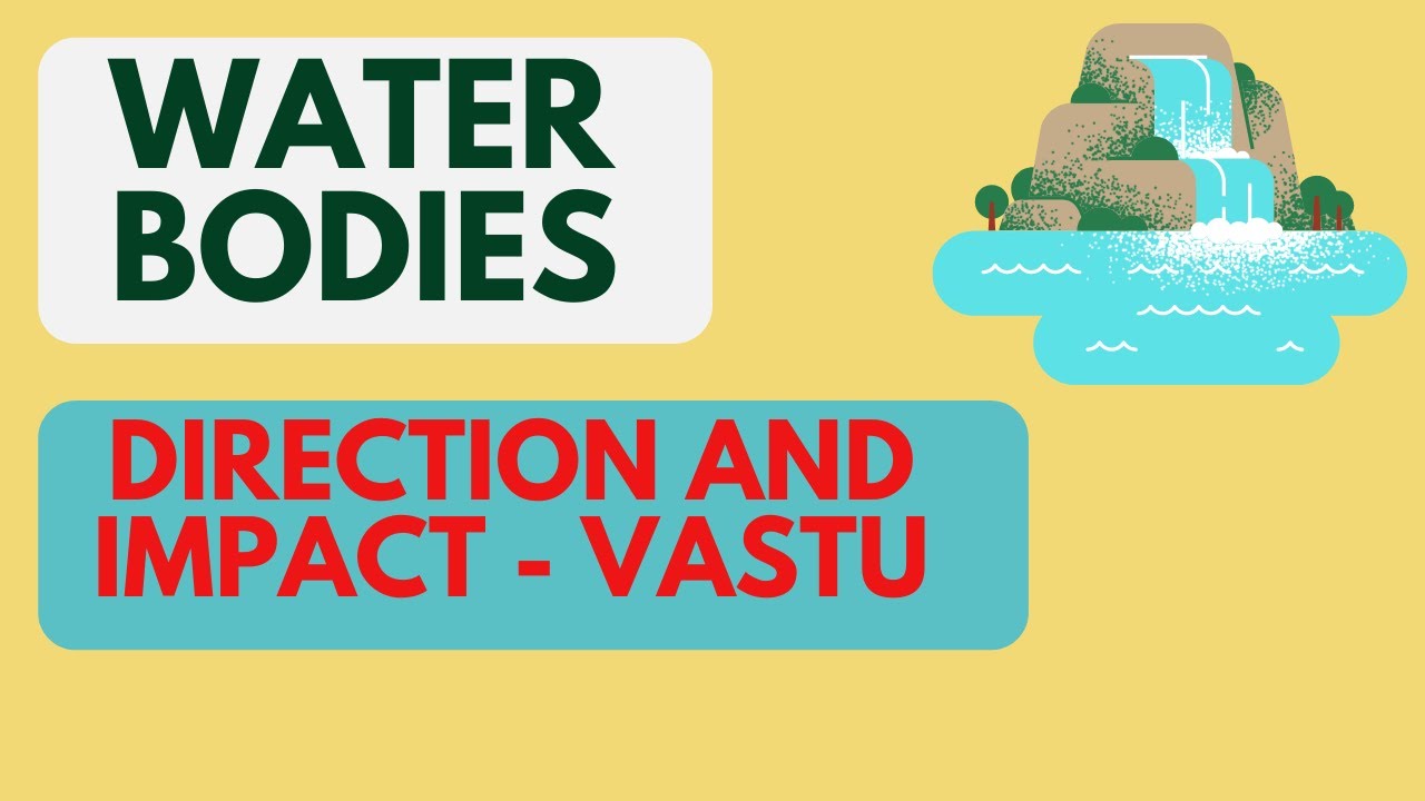 Water Bodies Direction and Impact Vastu - YouTube