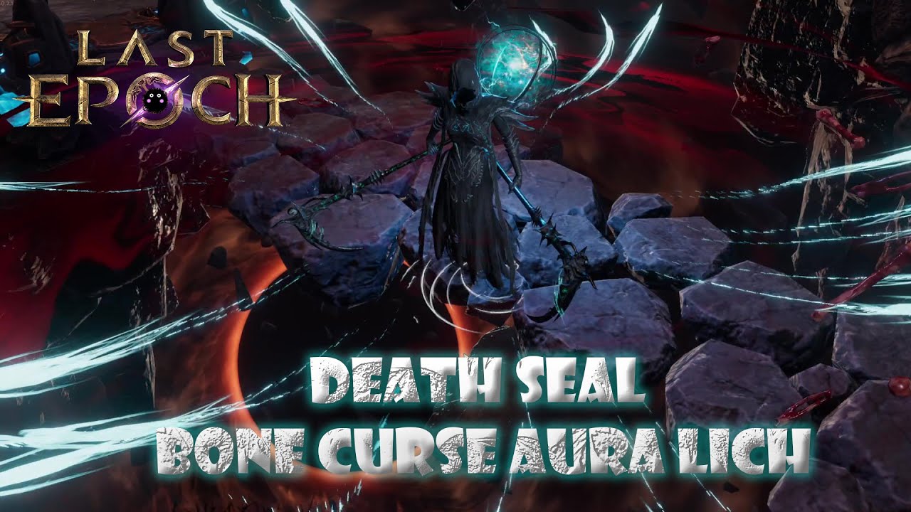 Last Epoch 1.0 - Death Seal Bone Curse Aura Lich - YouTube