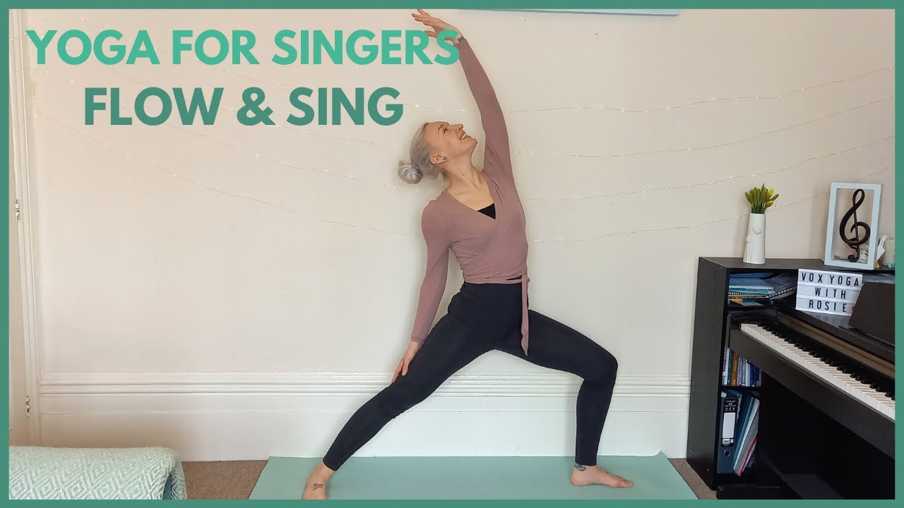 Yoga for Singers: Sing & Flow. Connect the voice with movement to free ...
