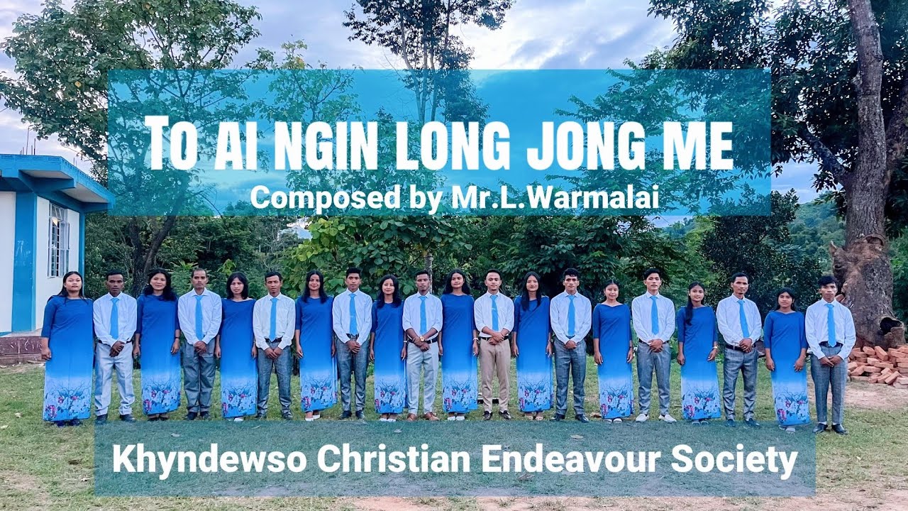TO AI NGIN LONG JONG ME //OFFICIAL GOSPEL SONG // CHOIR C.E SOCIETY ...