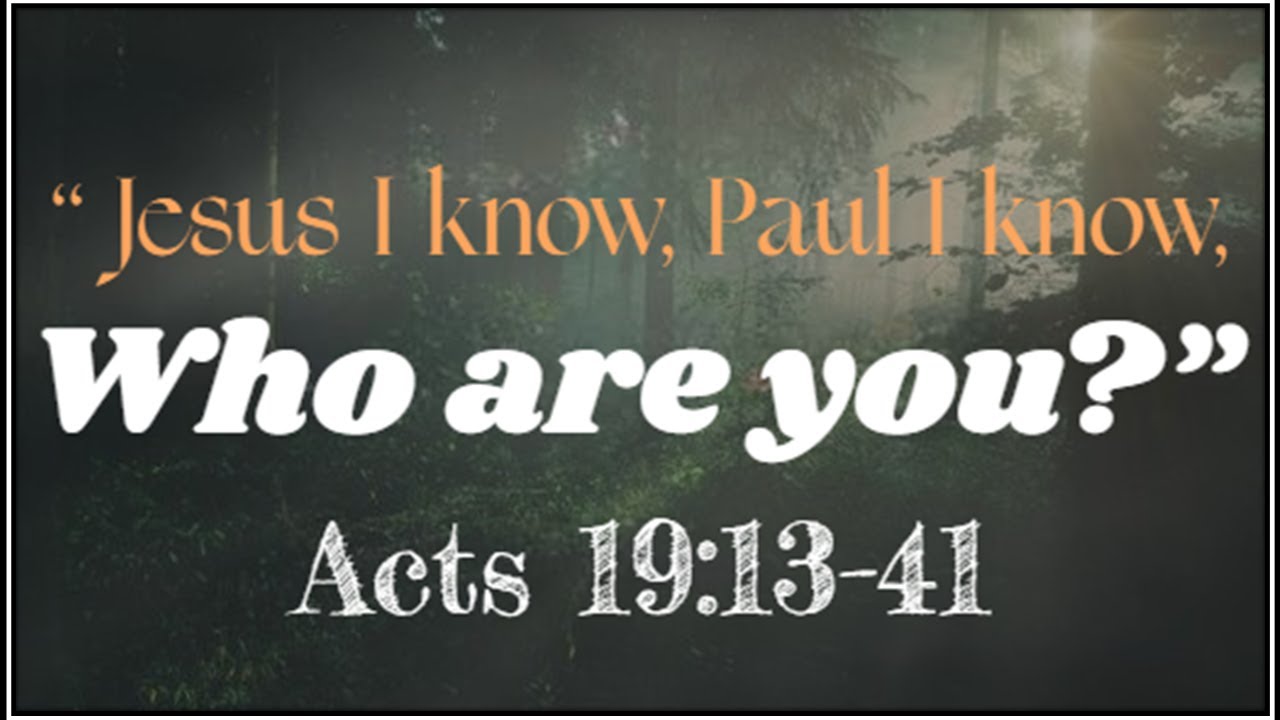 Acts 19: 13- 41 Jesus I know, Paul I know, Who are you | Indian Church ...