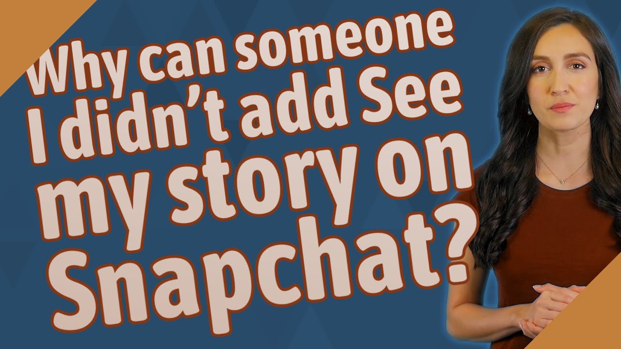 Why Can Someone I Didn t Add See My Story On Snapchat YouTube why-can-someone-i-didn-t-add-see-my-story-on-snapchat-youtube