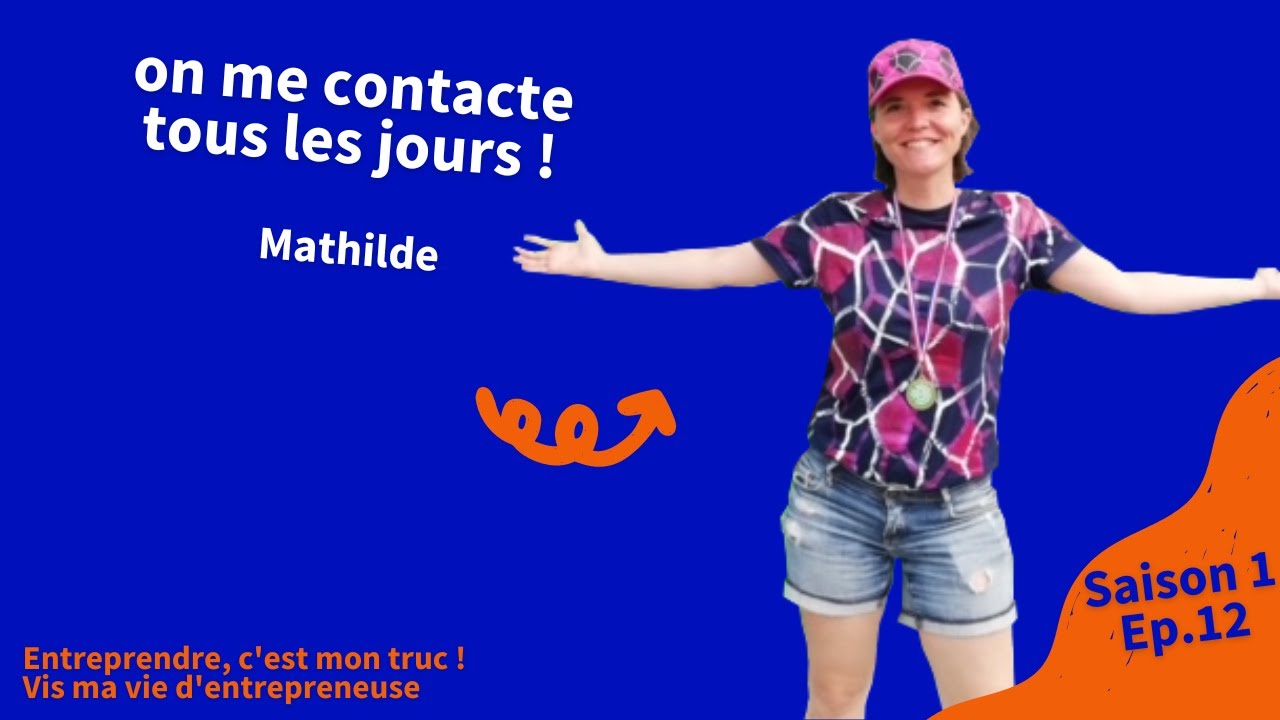 On me recommande et j'ai des contacts tous les jours ! - Mathilde Guegan - Saison 1 . épisode 12 ...