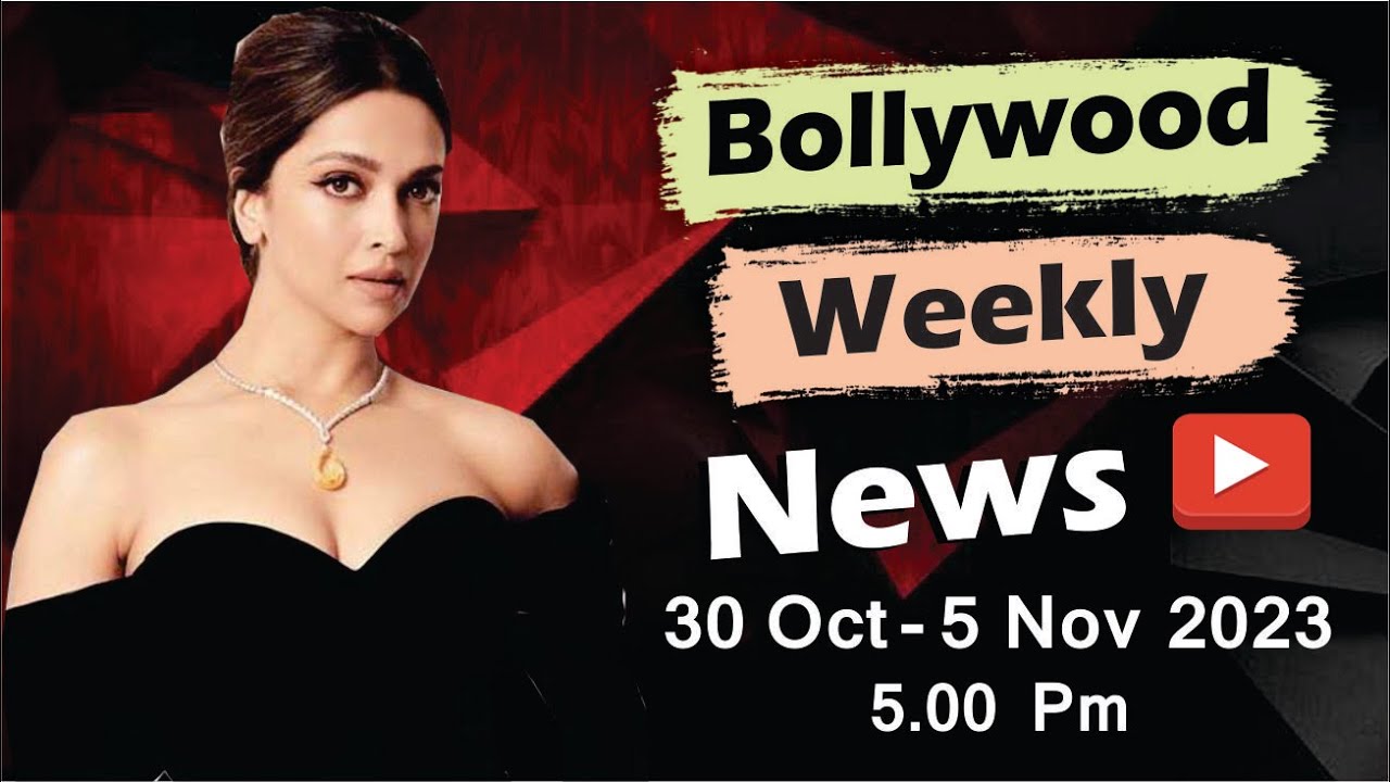 Bollywood News Weekly Roundup l Bollywood News This Week l Bollywood ...