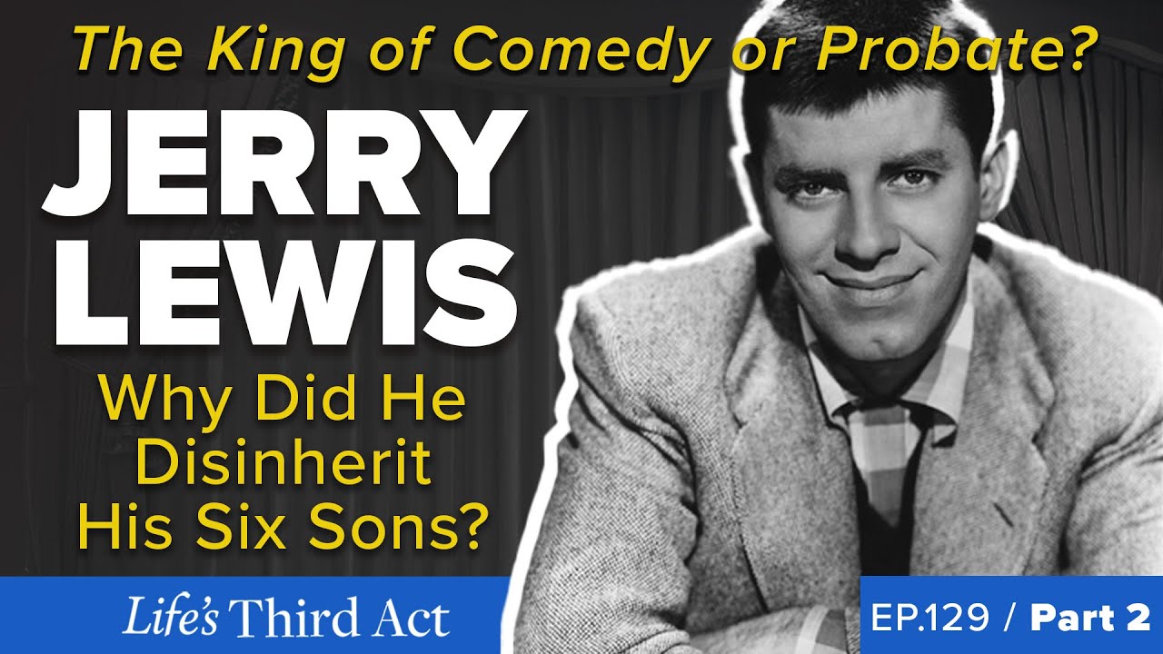 The King of Comedy or Probate? Why Jerry Lewis Disinherited His Six ...
