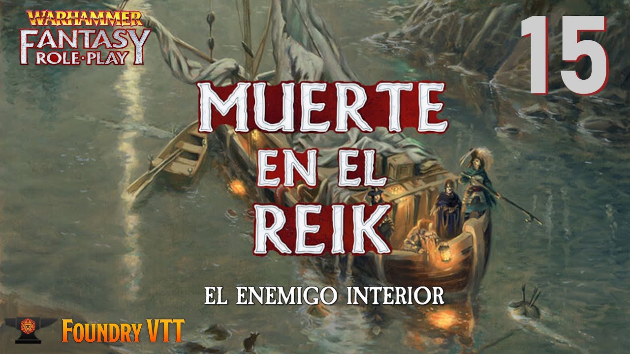 Warhammer Fantasy 4e - El Enemigo Interior (Sesión 15 - Dirigida por ...