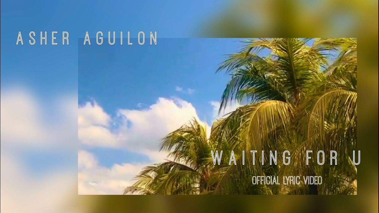 Asher Aguilon - waiting for u (Official Lyric Video) - YouTube