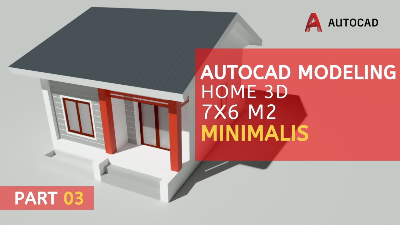 AUTOCAD - MEMBUAT RUMAH 3D MINIMALIS DI AUTOCAD - (Bagian 3) - YouTube