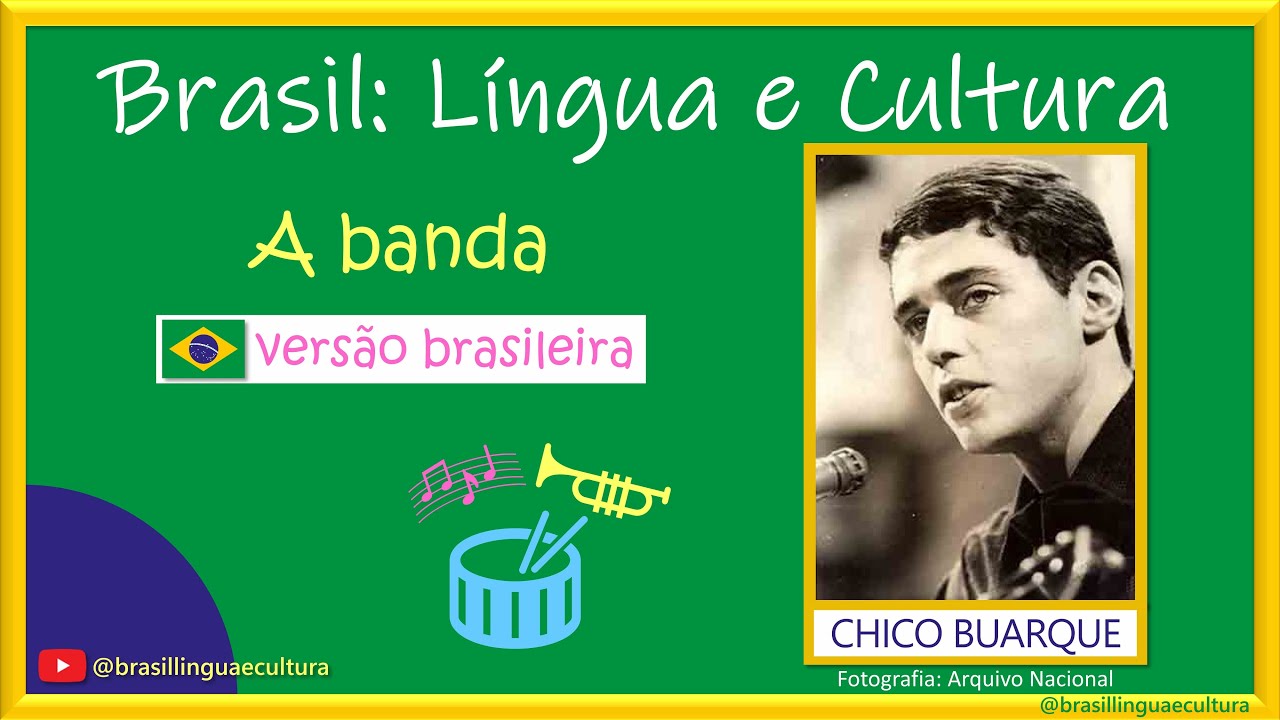 Canção Brasileira "A banda" cantada por Chico Buarque (1966) com letra ...