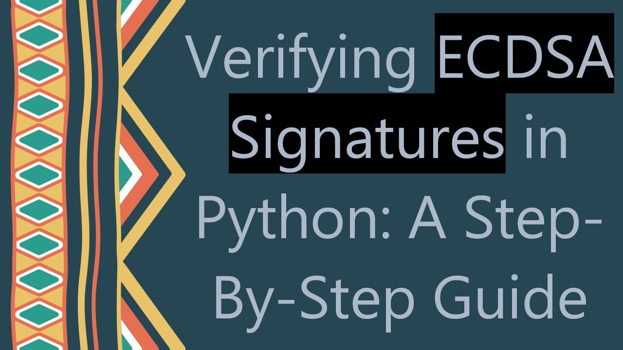 Verifying ECDSA Signatures in Python: A Step-By-Step Guide - YouTube