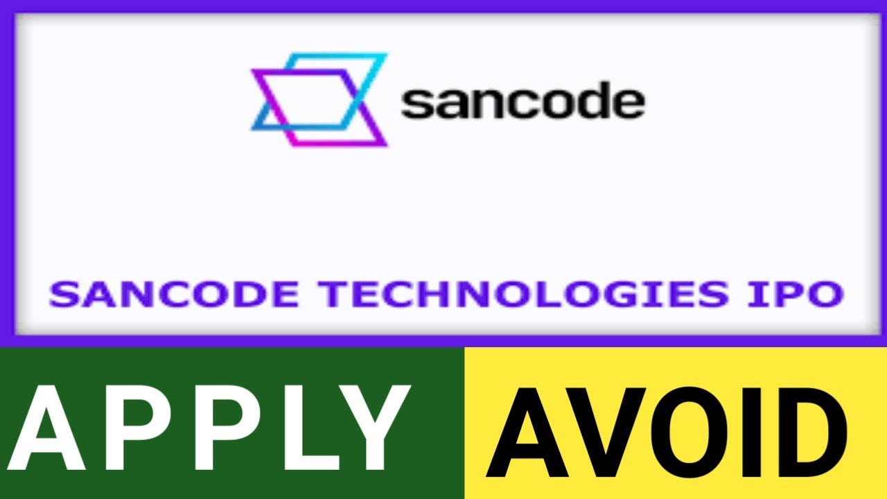 SANCODE TECHNOLOGIES SME IPO REVIEW | SANCODE TECHNOLOGIES SME IPO ...