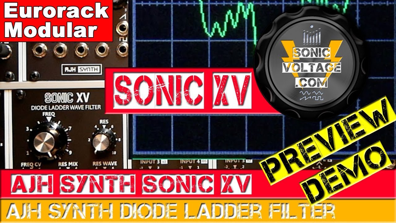 AJH Synth Sonic XV Preview Eurorack Modular Filter Diode Ladder Wave ...