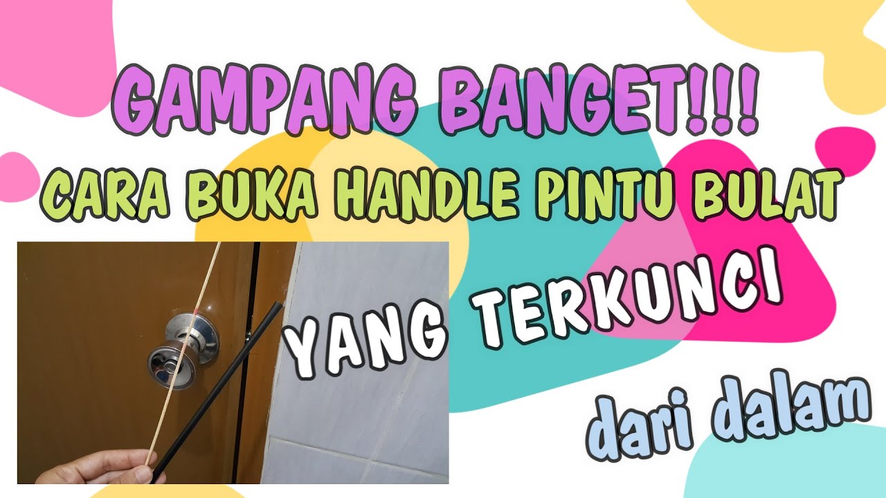 GAMPANG BANGET!!! ASLI!! CARA MEMBUKA HANDLE PINTU BULAT YANG TERKUNCI ...