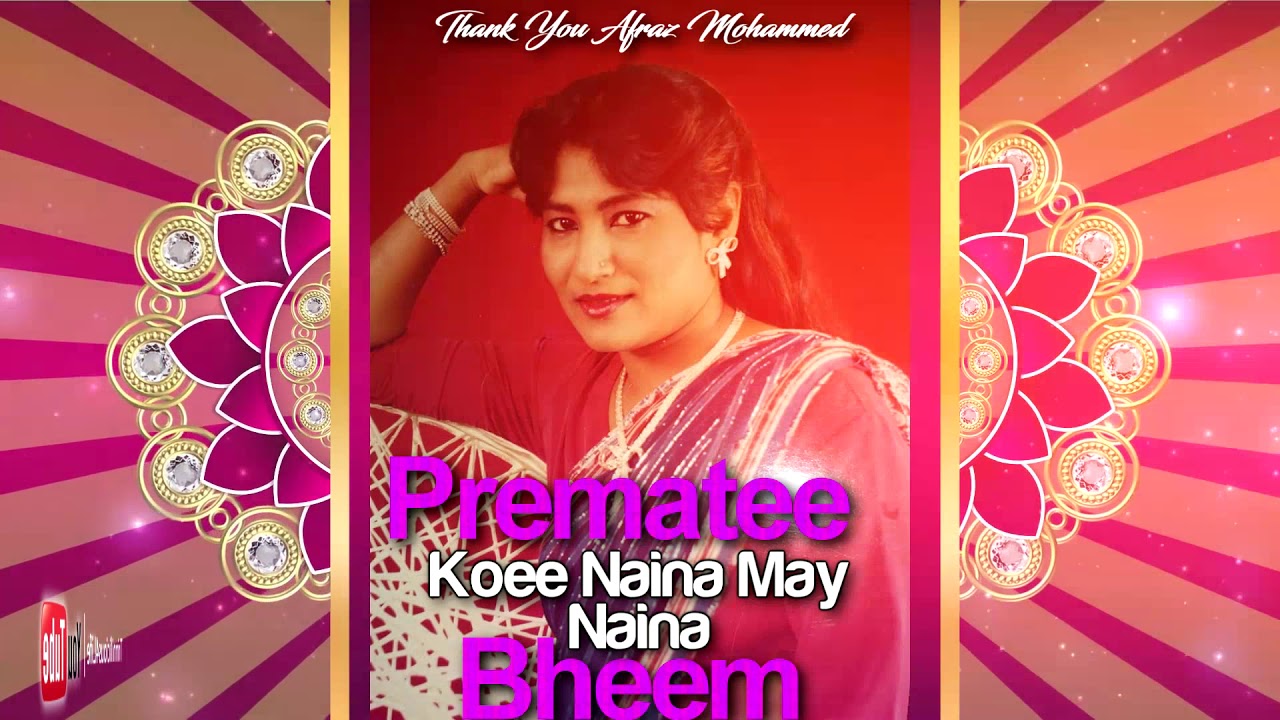Prematee Bheem - Koee Naina May Naina (((Classic))) - YouTube
