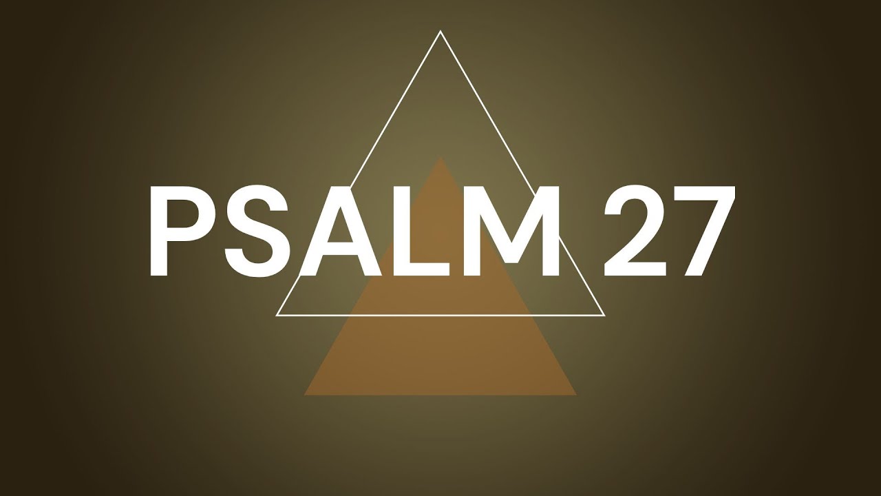The Daily Psalms - Psalm 27 - YouTube