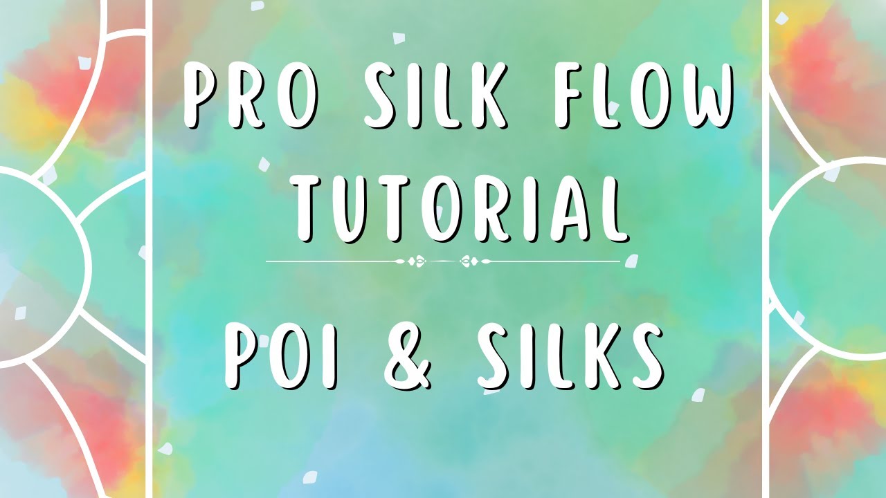 Pro Silk Flow ~ Poi & Silks Tutorial - YouTube