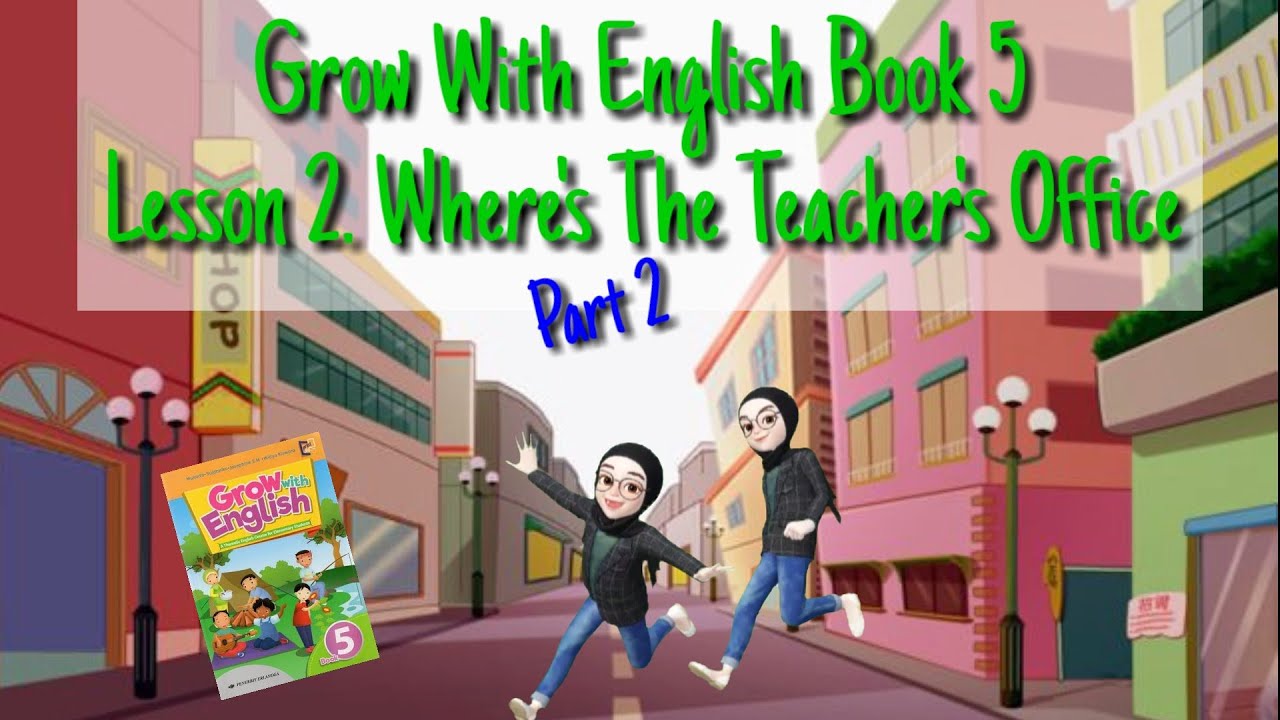 BAHASA INGGRIS KELAS 5 SD GROW WITH ENGLISH BOOK 5 LESSON 2 WHERE'S THE ...