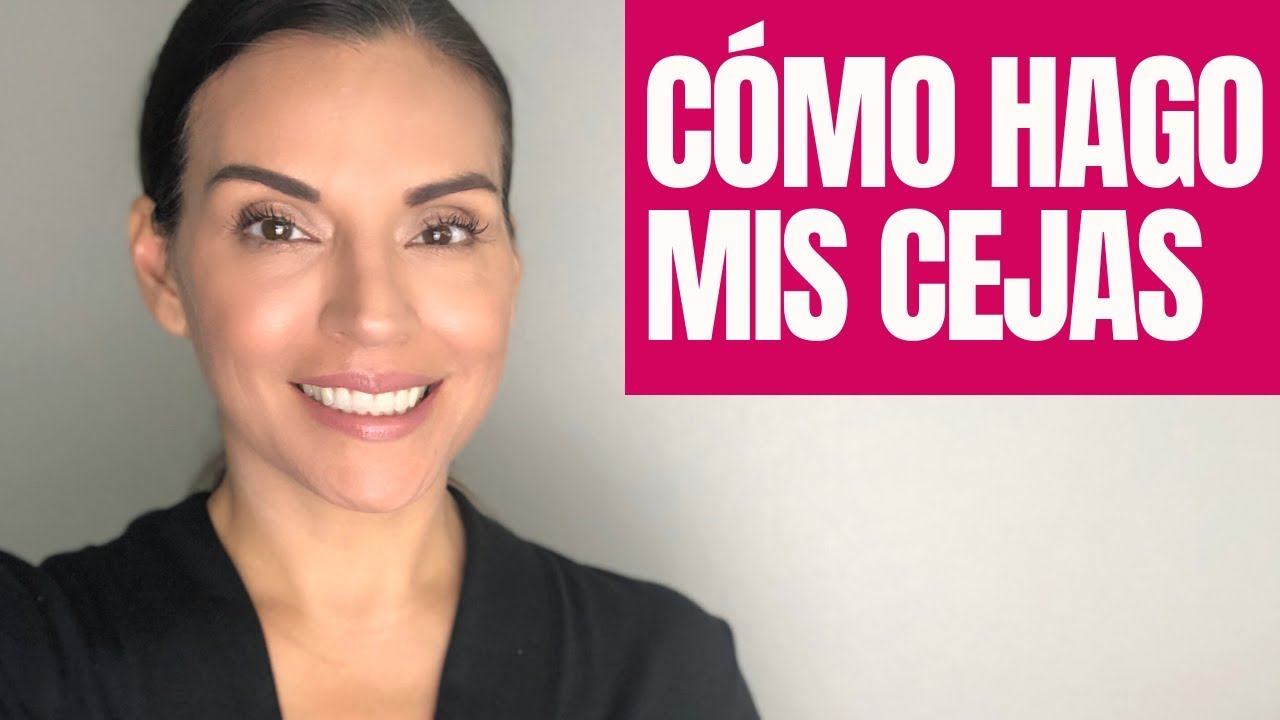 Cómo hago mis cejas - Tutorial paso a paso - YouTube