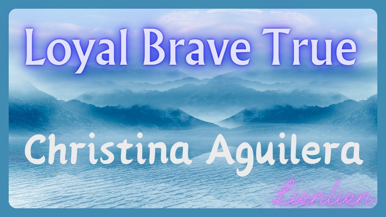 Christina Aguilera - Loyal Brave True (From "Mulan") Lyric Video (Sing ...