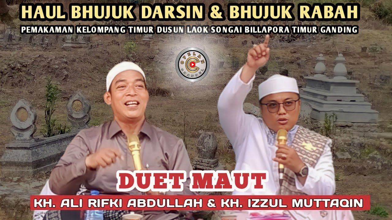 DUET MAUT || KH. Ali Rifki Abdullah & KH. Izzul Muttaqin || Haul Bhujuk Darsin & Rabah - YouTube