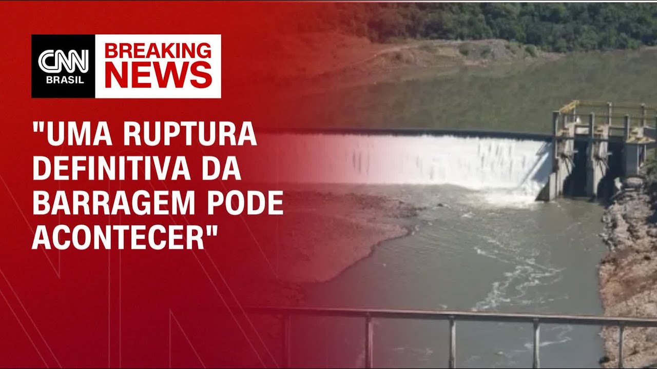 Especialista: "Uma ruptura definitiva da barragem pode acontecer" | CNN ...