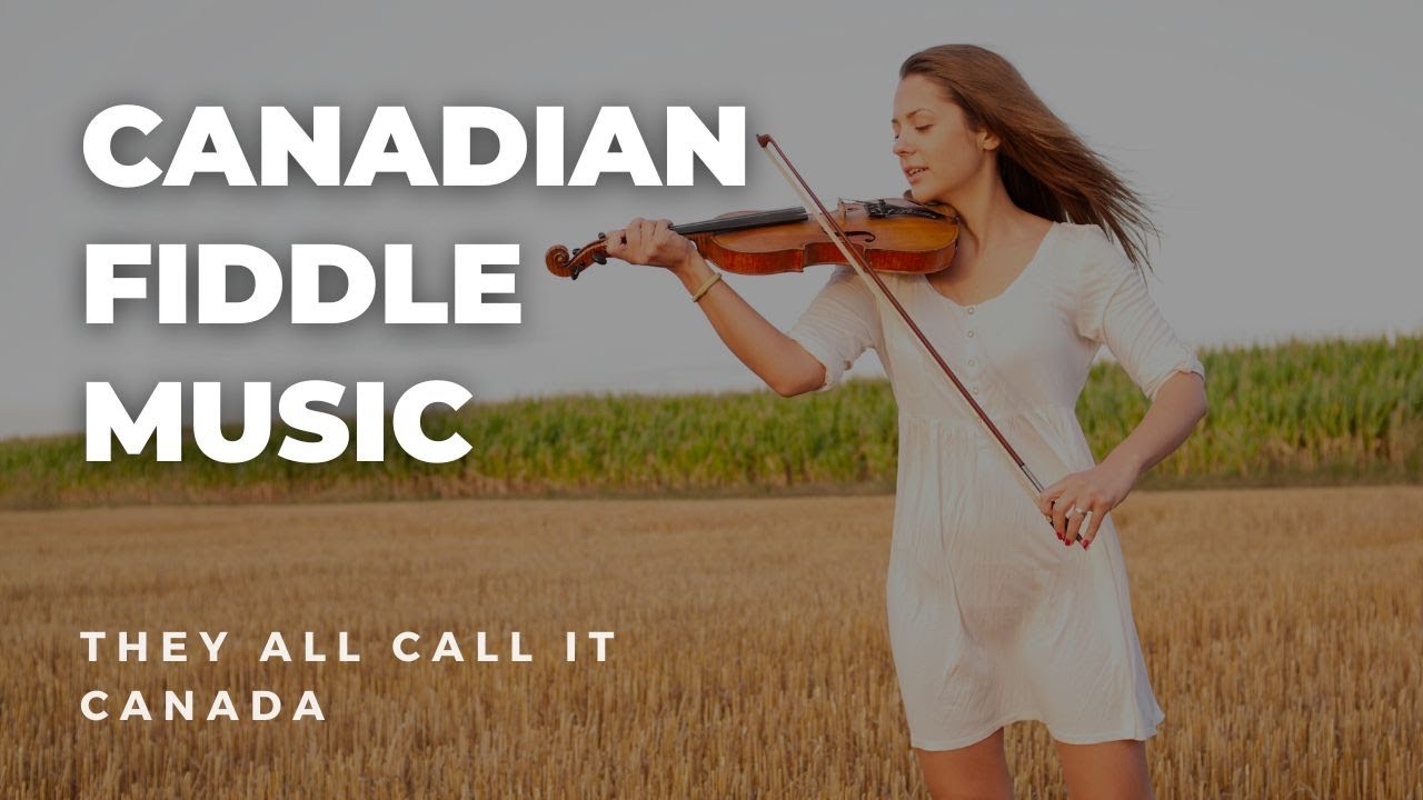 Canadian Fiddle Jig Music - They All Call It Canada (Canada Day) - YouTube