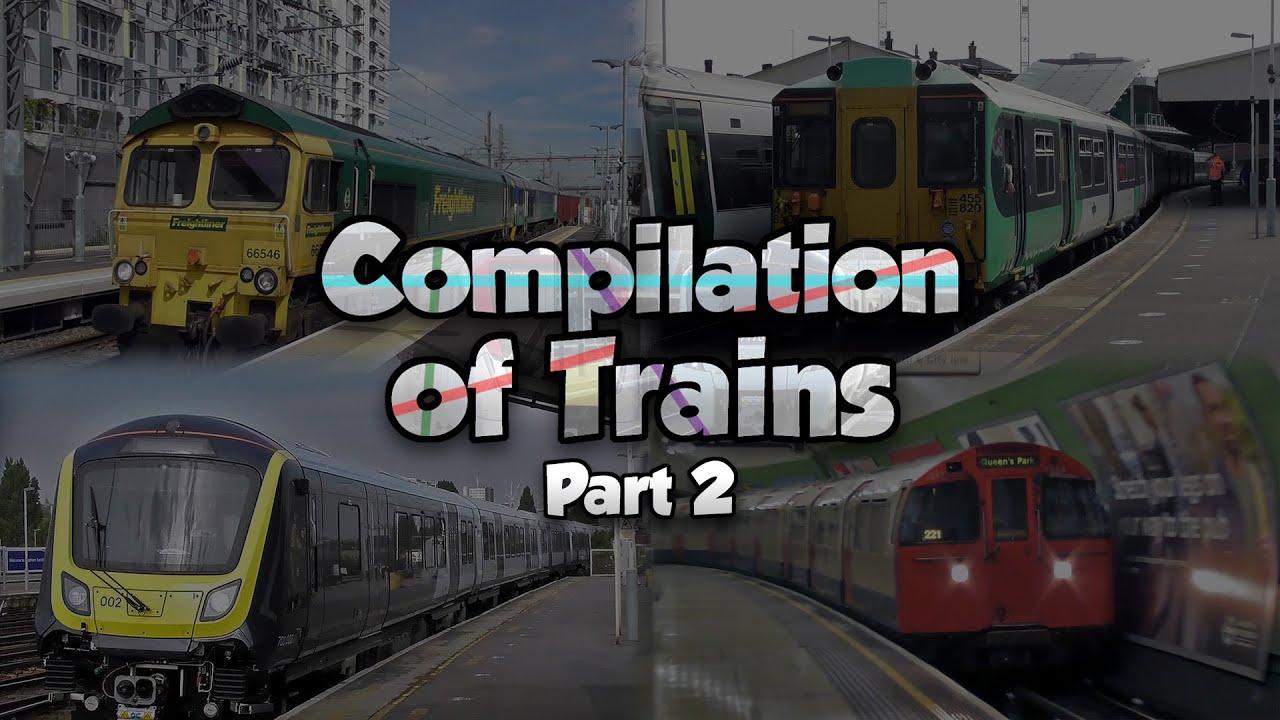 Compilation of Trains - Part 2 - YouTube
