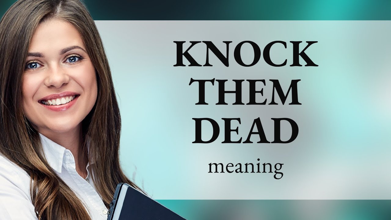 "Understanding 'Knock Them Dead': A Guide to English Idioms" - YouTube