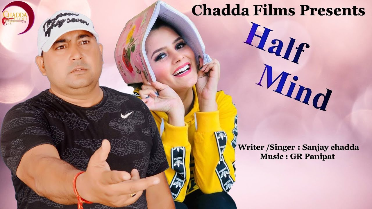 Latest Haryanvi Song Half Mind || Sanjay Chadda | GR Music - YouTube