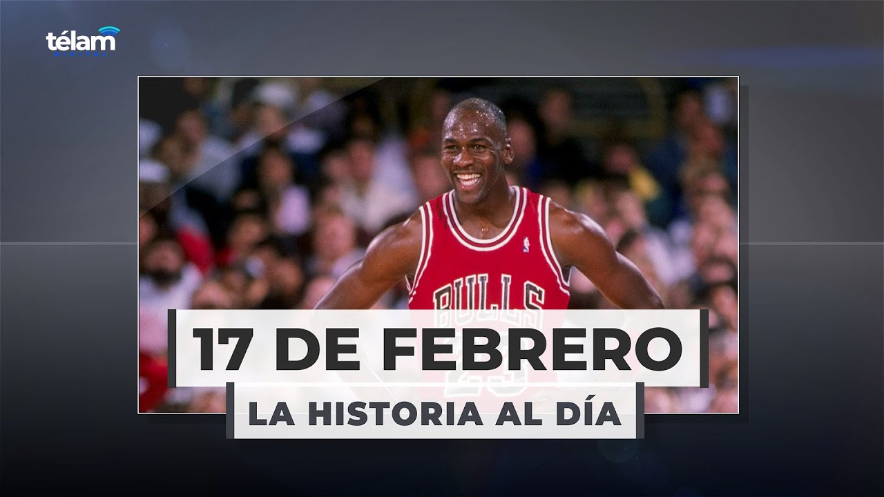 La historia al día: efemérides del 17 de febrero - YouTube