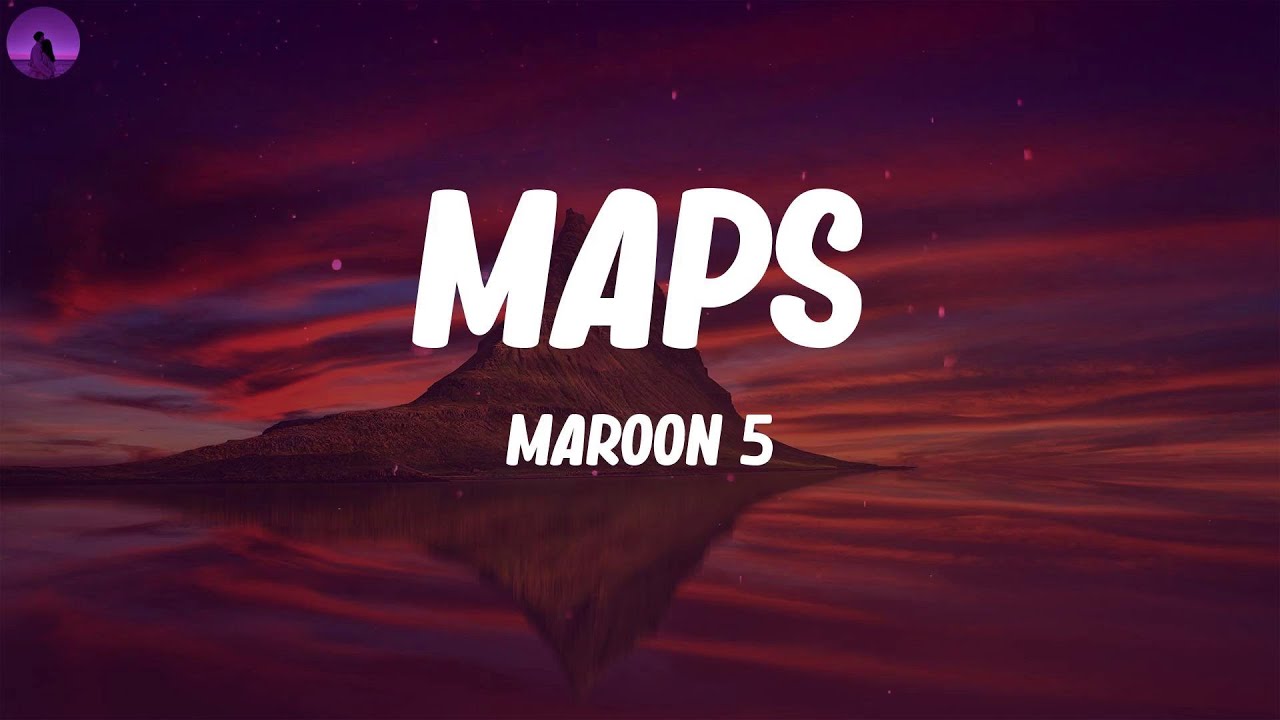 Maroon 5 - Maps (Lyrics) - YouTube