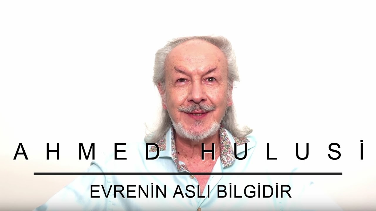 Evrenin Aslı Bilgidir - Ahmed Hulusi - YouTube