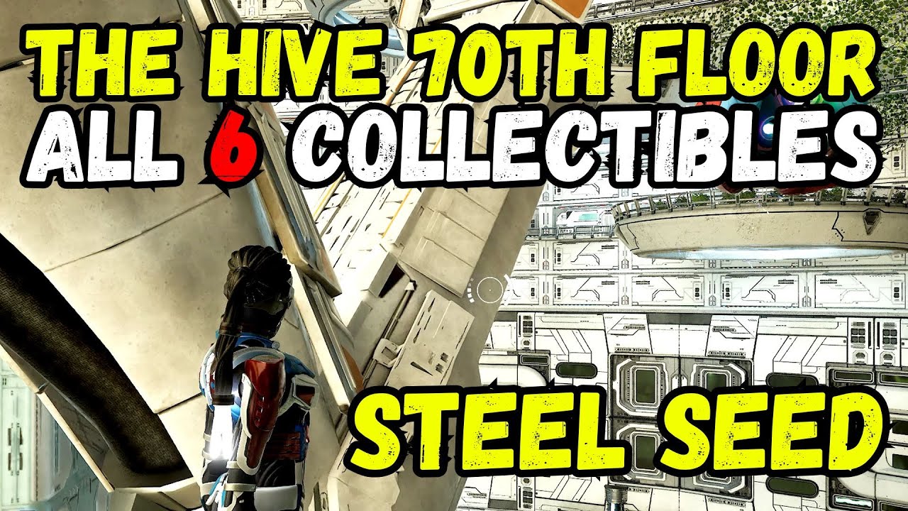 Steel Seed THE HIVE 70TH FLOOR ALL 6 COLLECTIBLES Walkthrough Guide ...