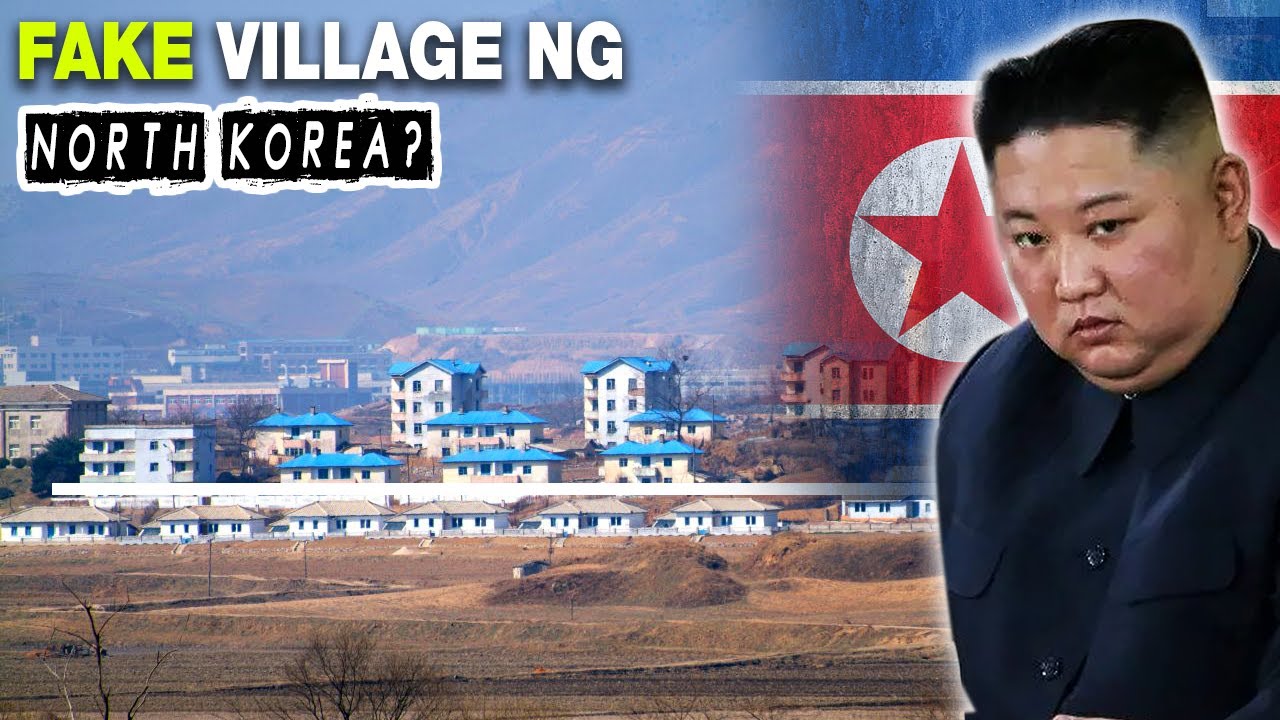 Ang Pekeng Nayon Ng North Korea - Para Saan Kaya Ito? - YouTube