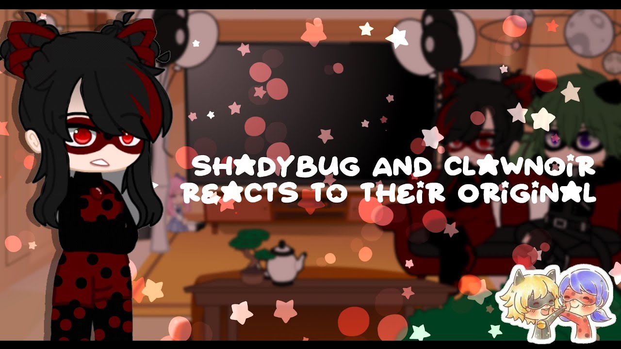 ShadyBug & ClawNoir Reacts to their originals Read desc Gacha club MLB ...